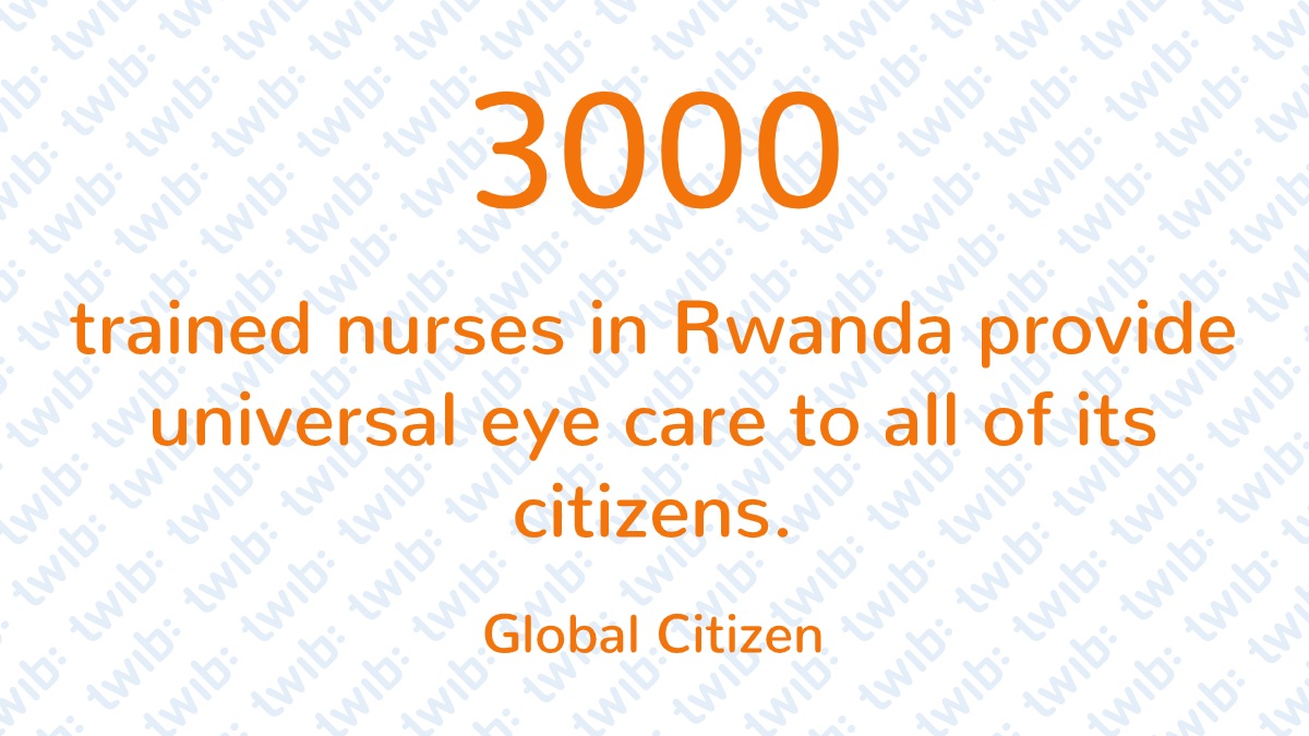 3000 trained nurses in Rwanda provide universal eye care to all of its ...
