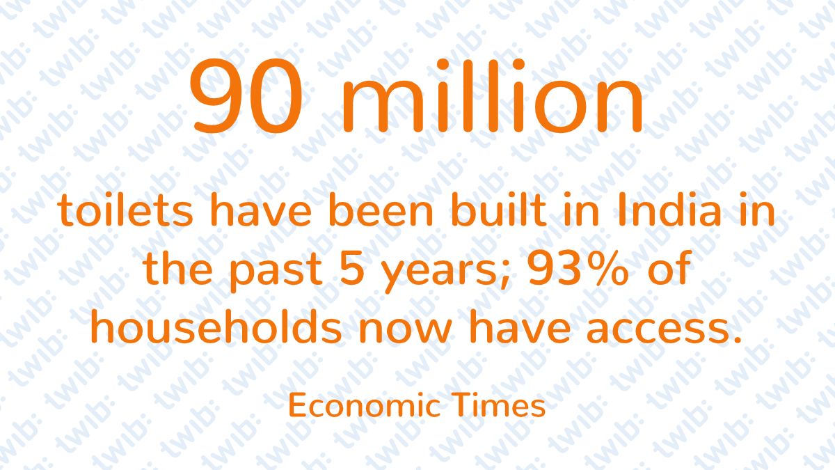 90 Million Toilets Have Been Built In India In The Past 5 Years 93 Of