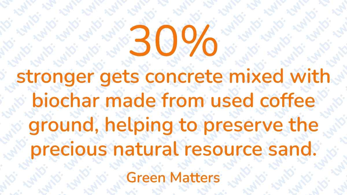 30% stronger gets concrete mixed with biochar from used coffee grounds ...